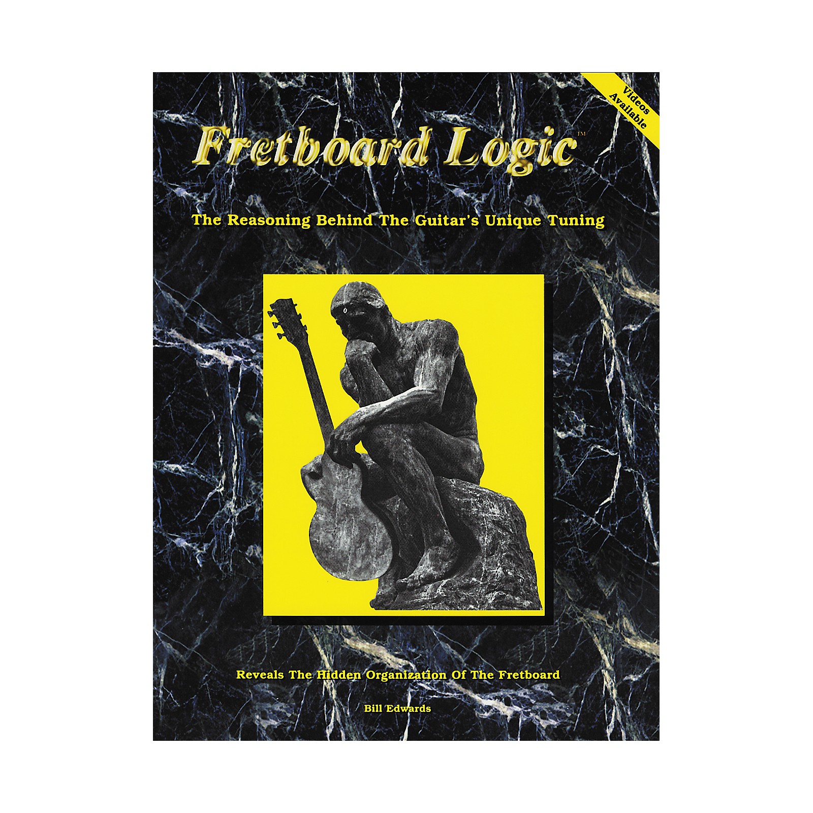 Bill Edwards Publishing Fretboard Logic 1 The Guitar's Unique Tuning ...