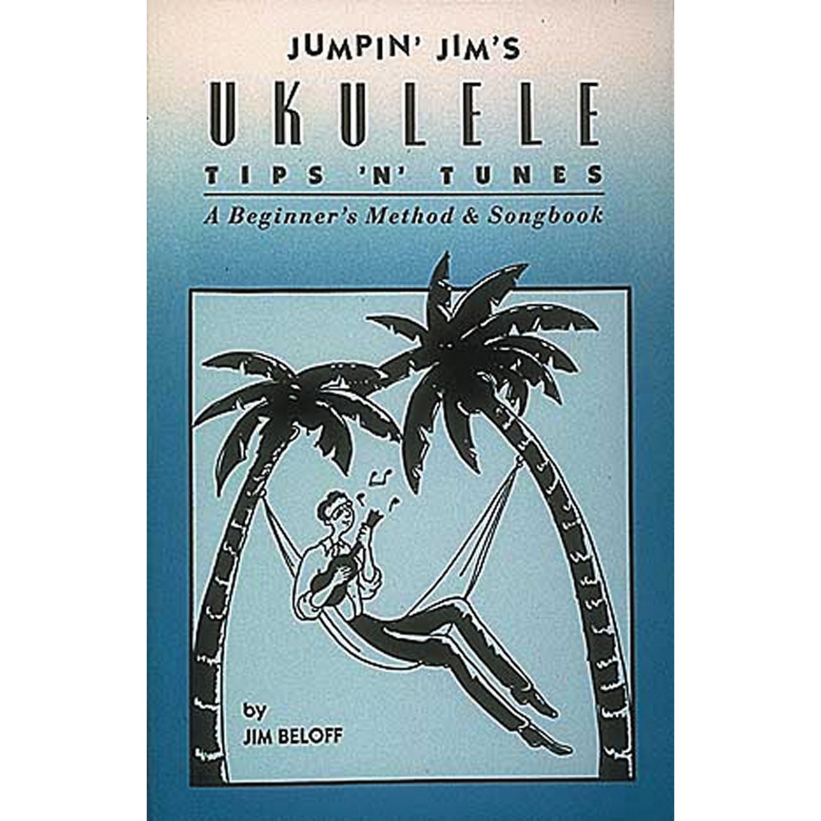 Hal Leonard Jumpin' Jim's Ukulele Tips 'N' Tunes Tab Songbook | Guitar ...