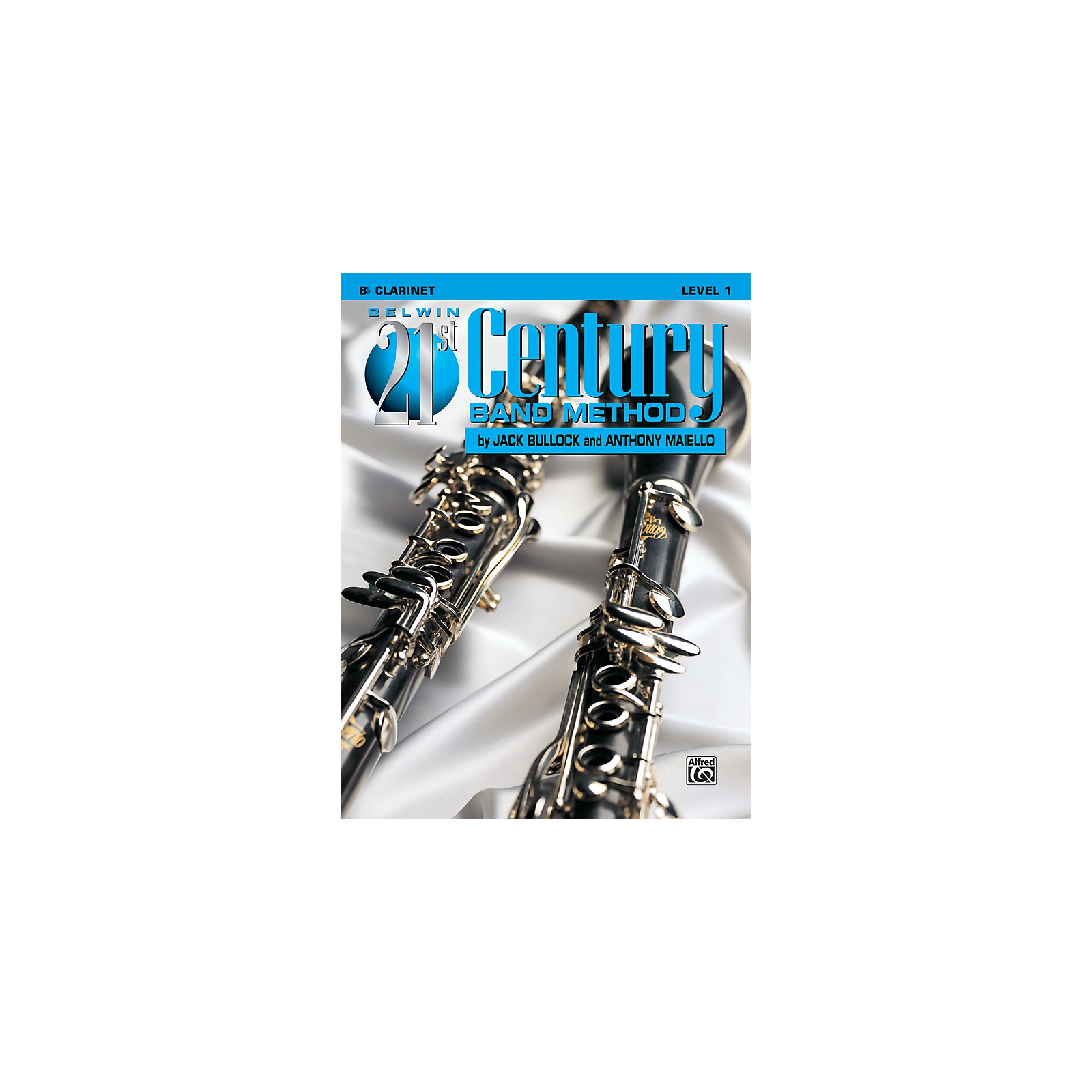 Alfred Belwin 21st Century Band Method Level 1 B-Flat Clarinet Book ...