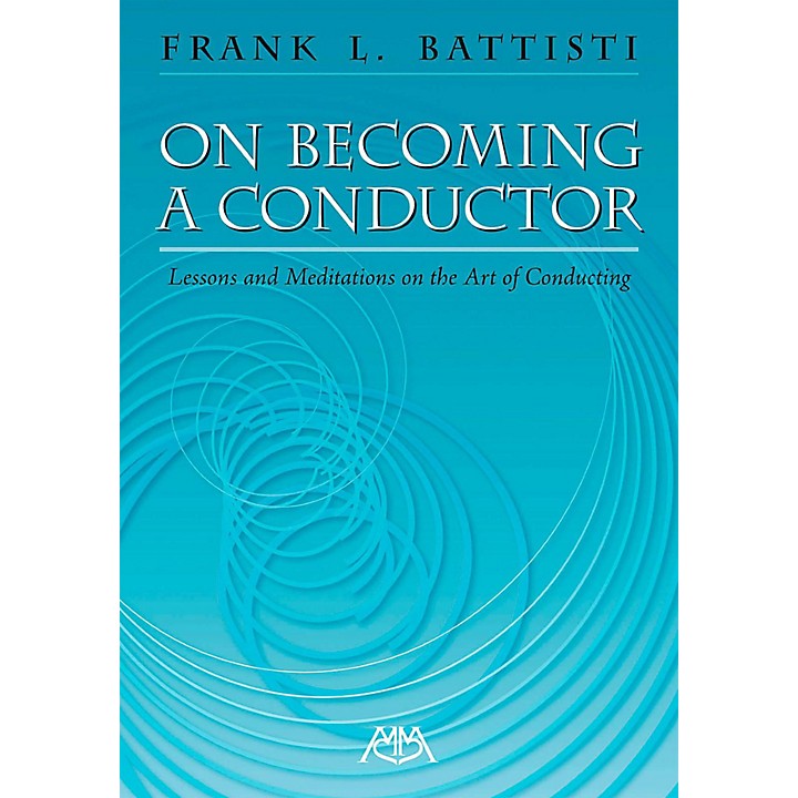 Meredith Music On Becoming A Conductor - Lessons and Meditations on the ...