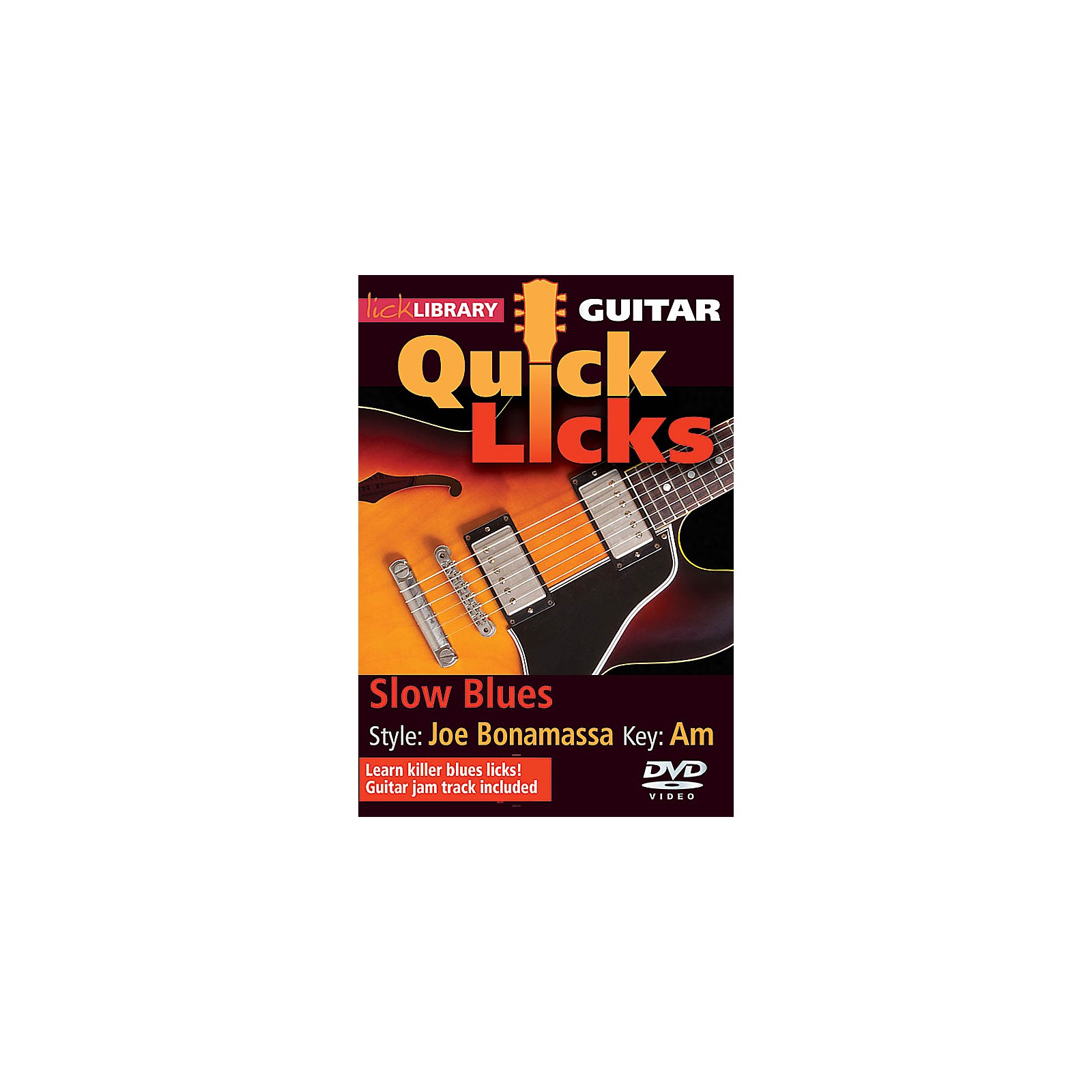 Licklibrary Slow Blues - Quick Licks (Style: Joe Bonamassa; Key: Am) Lick Library Series DVD ...