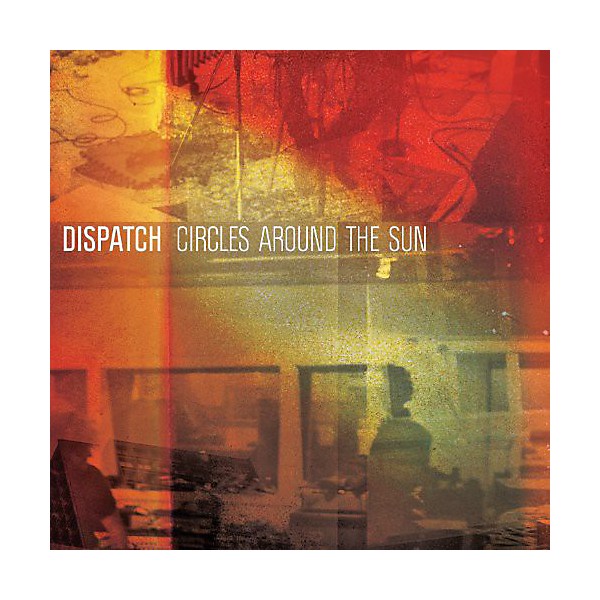 Dispatch - Circles Around the Sun | Guitar Center