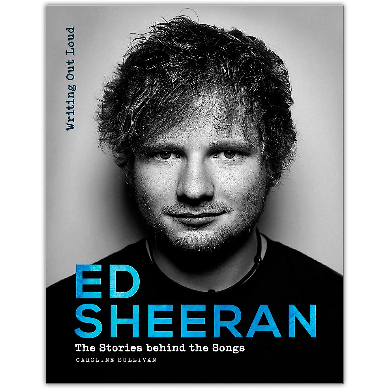 Hal Leonard Ed Sheeran: Writing Out Loud (Stories Behind the Songs ...